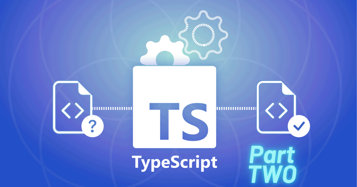 Improving code quality in Typescript with compiler options - Part 2