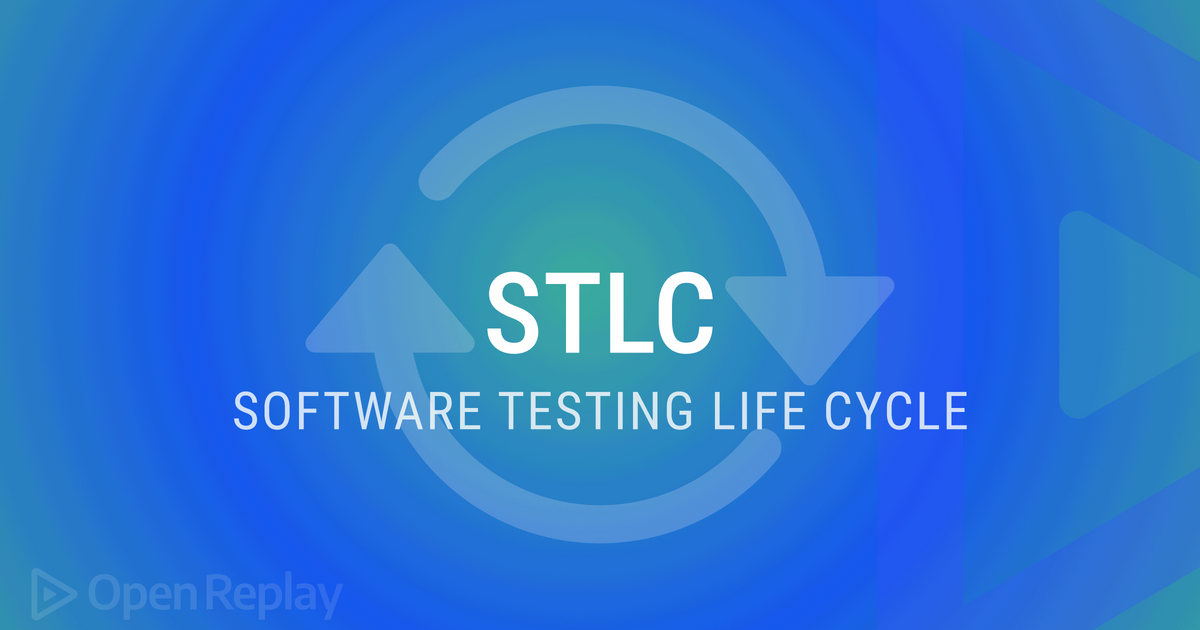 The Software Testing Life Cycle