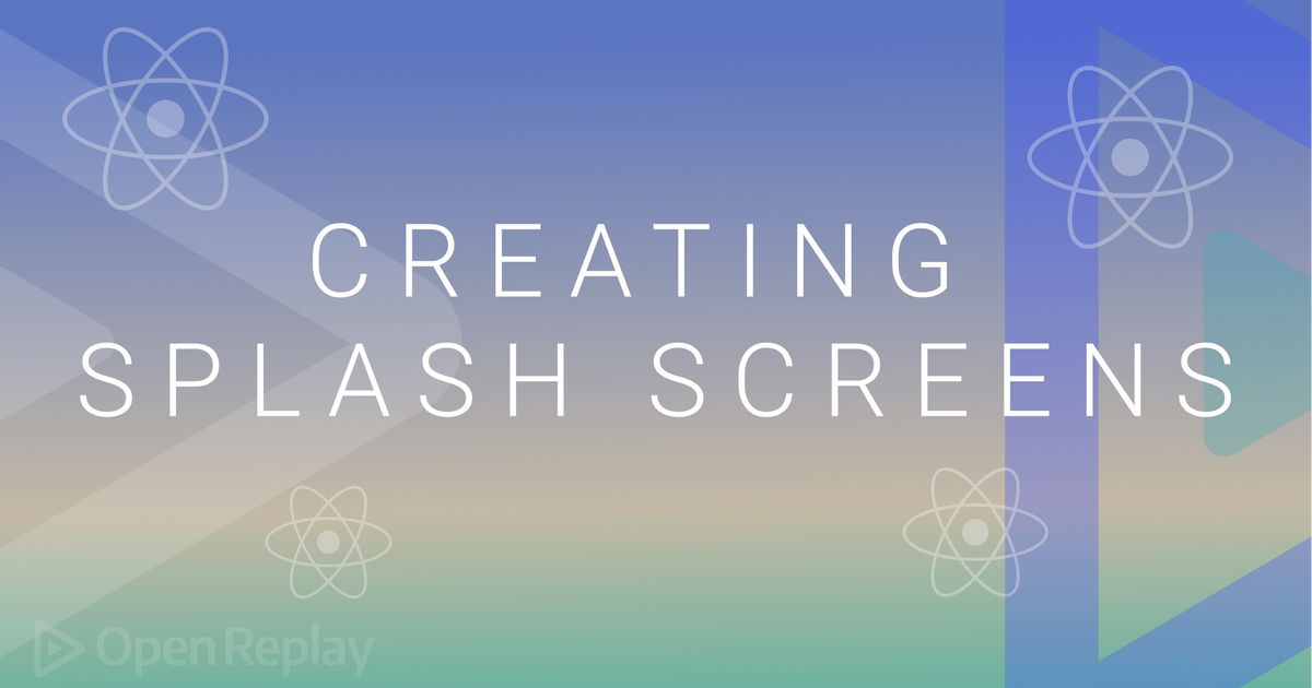 Creating Splash Screens In React Native